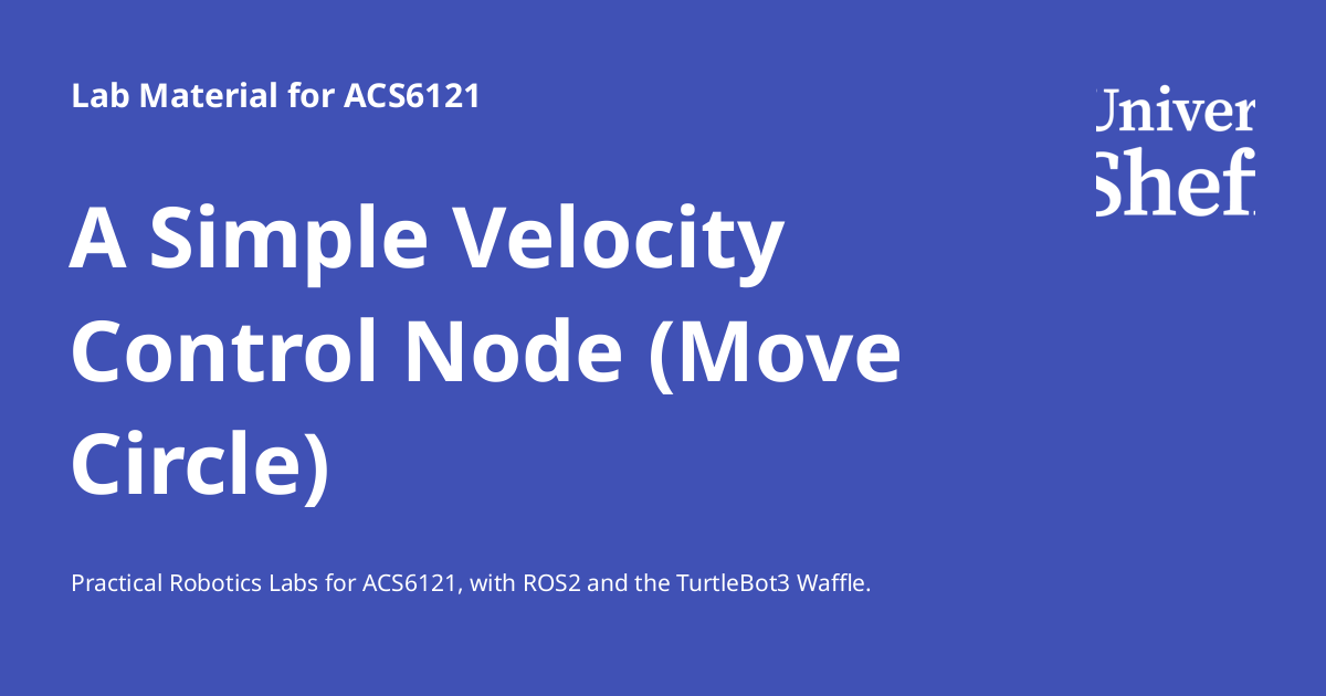 A Simple Velocity Control Node (Move Circle) - Lab Material for ACS6121
