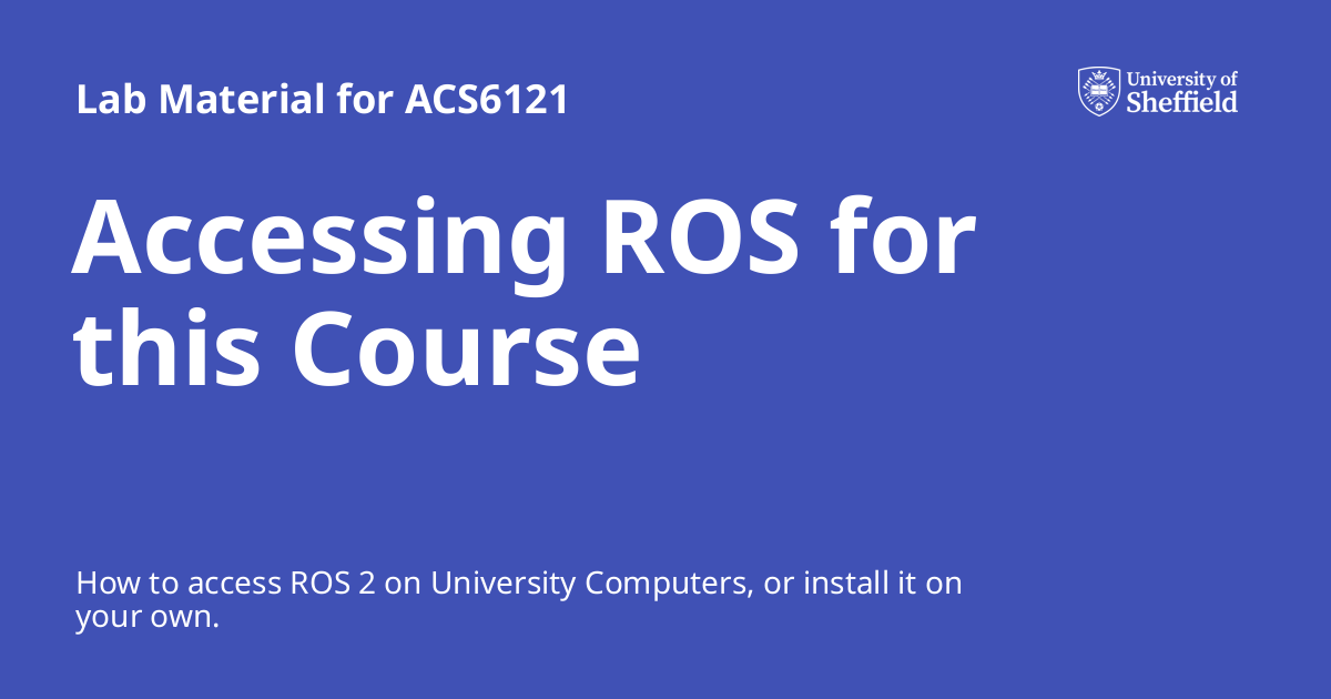 Accessing ROS for this Course - Lab Material for ACS6121