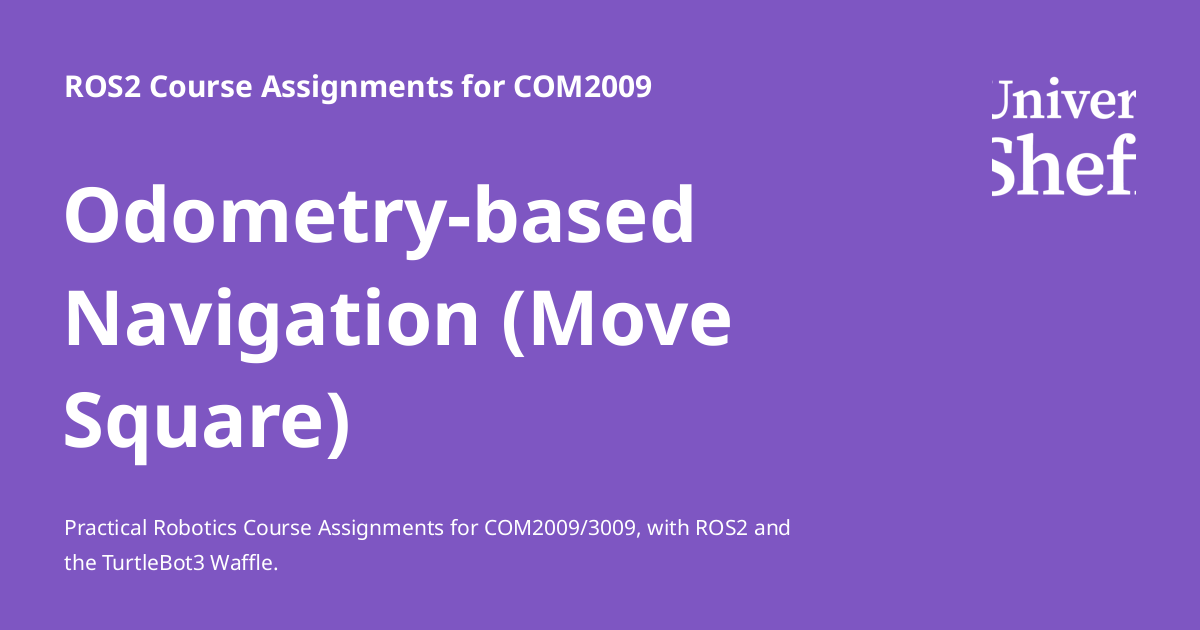 Odometry-based Navigation (Move Square) - ROS2 Course Assignments for ...