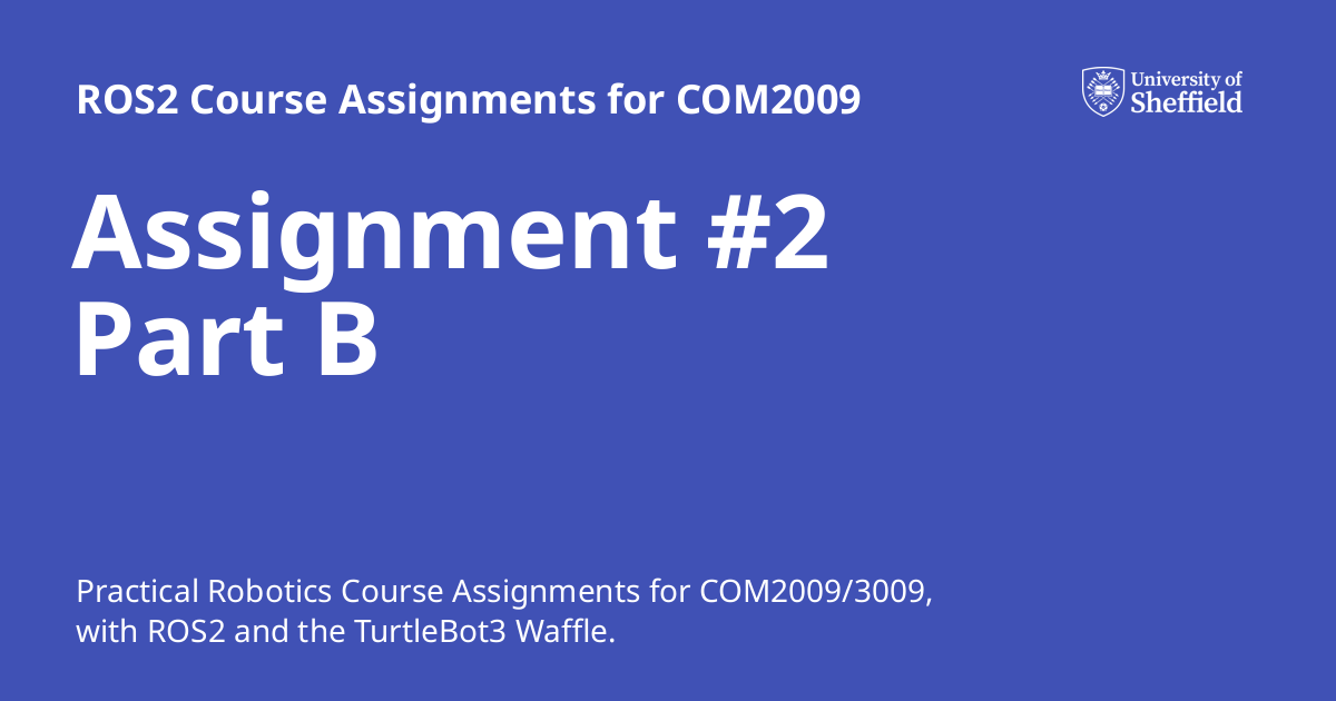 Assignment 2 Part B Ros2 Course Assignments For Com2009 1572