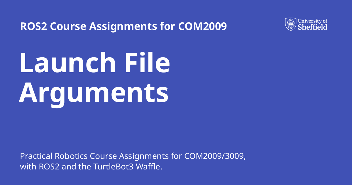 Launch File Arguments Ros2 Course Assignments For Com2009