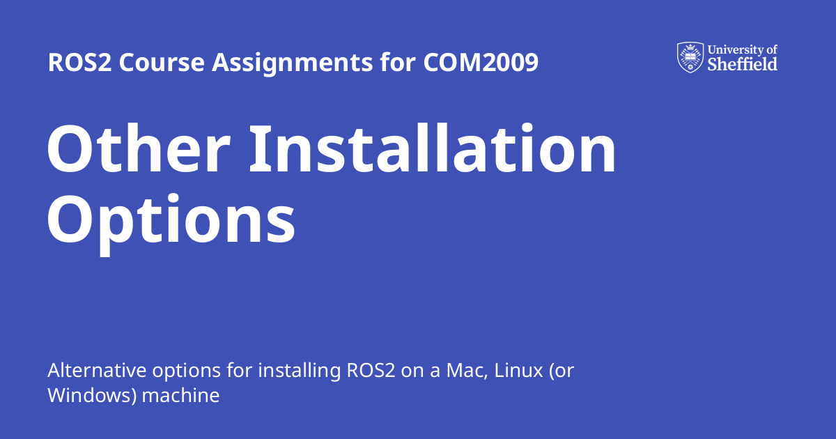 Other Installation Options - ROS2 Course Assignments for COM2009