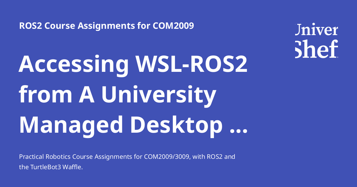 Accessing WSL-ROS2 from A University Managed Desktop Computer on Campus ...