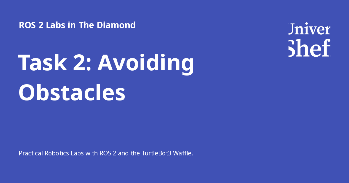 Task 2: Avoiding Obstacles - ROS 2 Labs in The Diamond