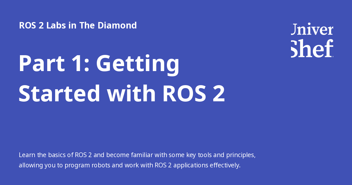 Part 1 Getting Started With Ros 2 Ros 2 Lab Courses In The Diamond