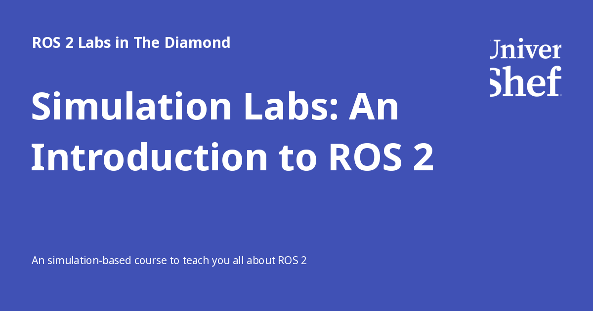 Simulation Labs: An Introduction to ROS 2 - ROS 2 Labs in The Diamond