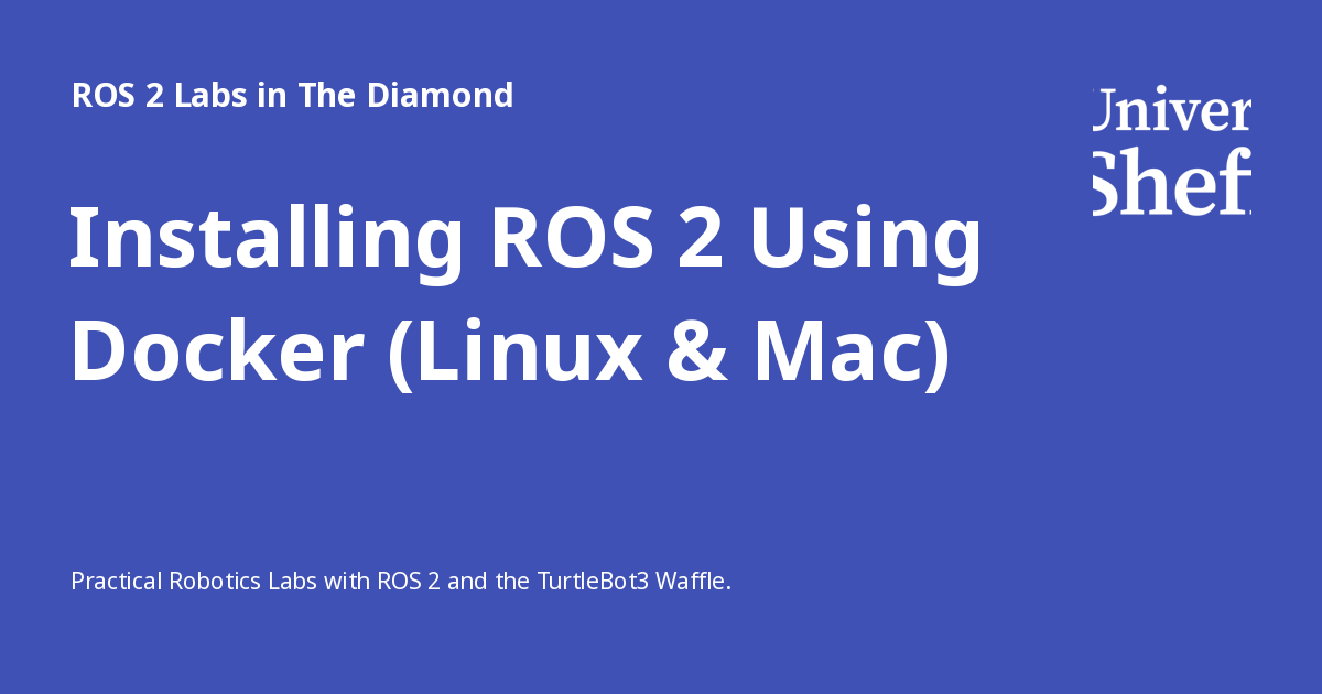 Installing ROS 2 Using Docker (Linux & Mac) - ROS 2 Labs in The Diamond