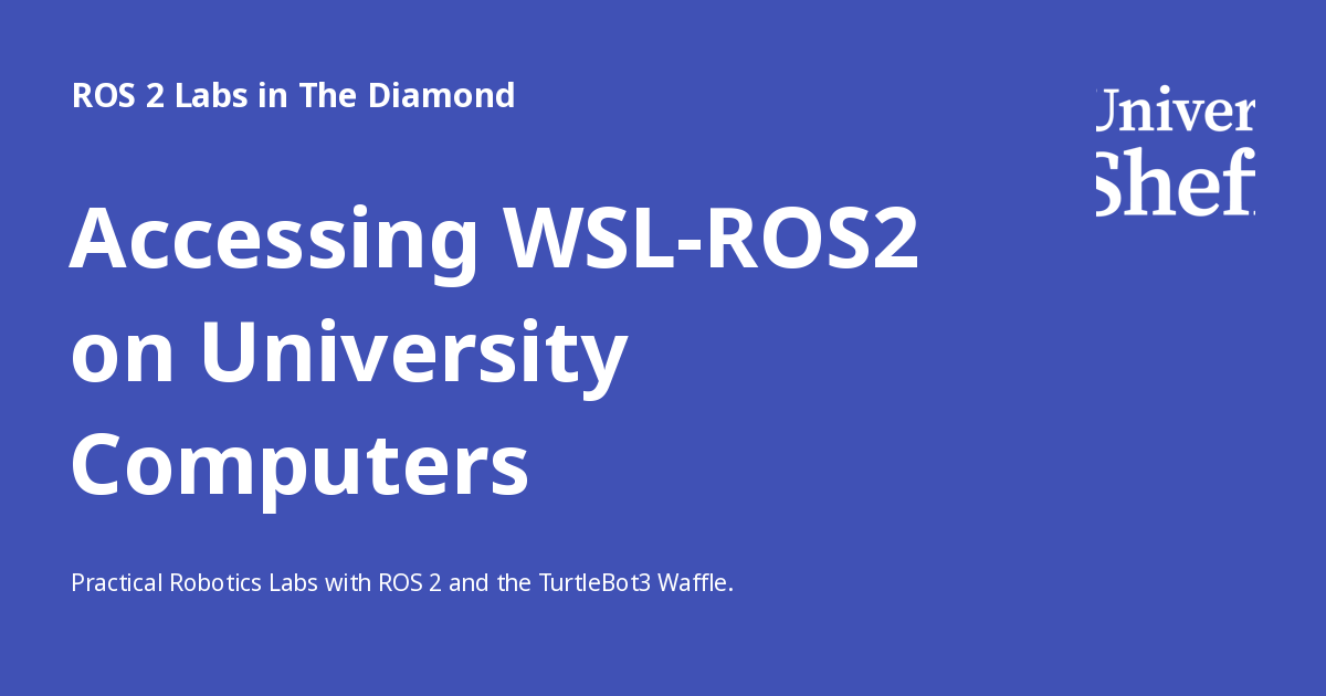 Accessing WSL-ROS2 on University Computers - ROS 2 Lab Courses in The Diamond