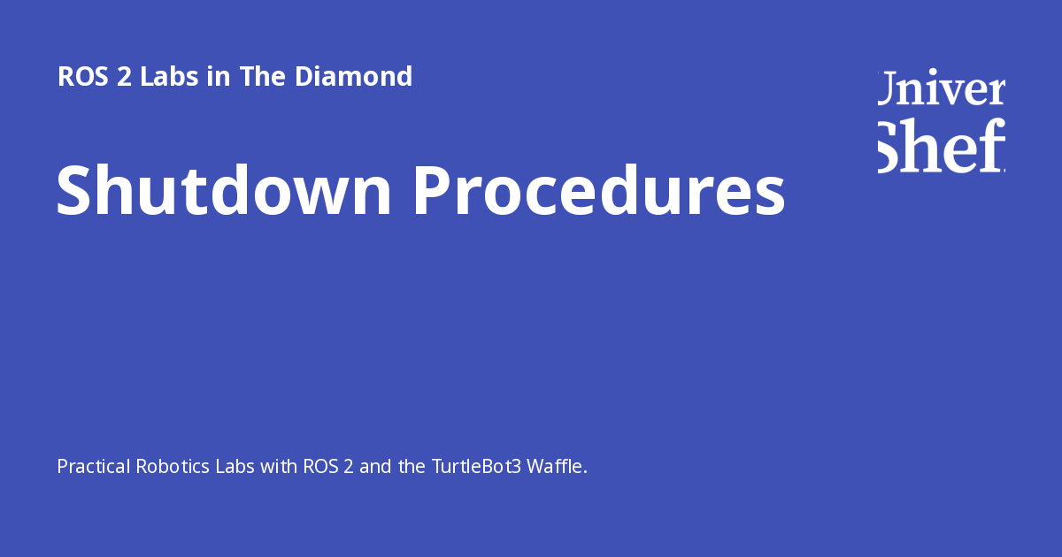 Shutdown Procedures - ROS 2 Labs in The Diamond